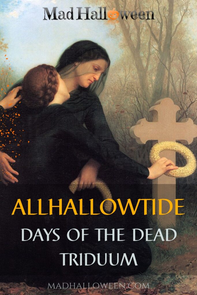 Allhallowtide Days Of The Dead Triduum - Mad Halloween